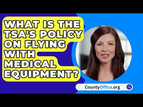 What Is The TSA's Policy On Flying With Medical Equipment? - CountyOffice.org