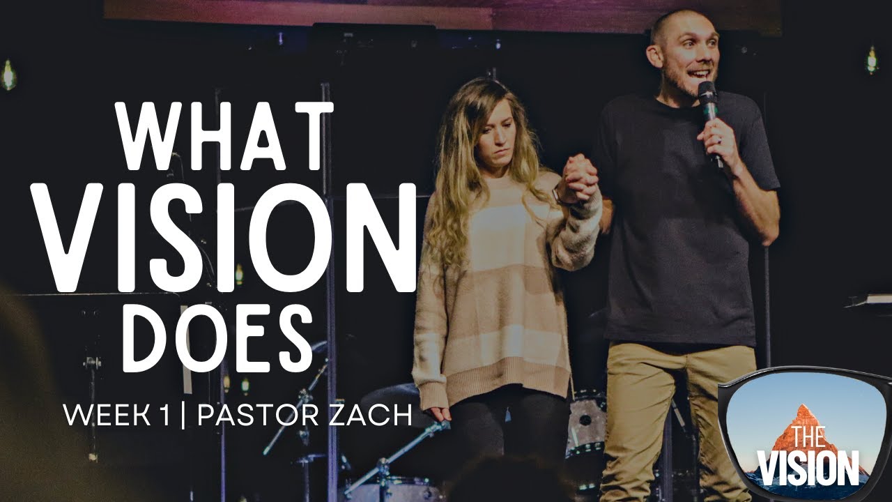 What Vision Does | The Vision | Pastor Zach - Breezewood Church