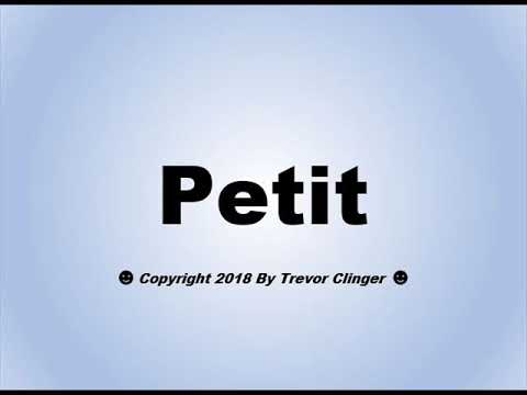 How To Pronounce Petit