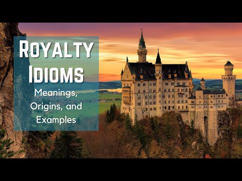 Royalty Phrases - Idioms and Phrases with Meanings - Idiom Origins - English Idioms - ESL