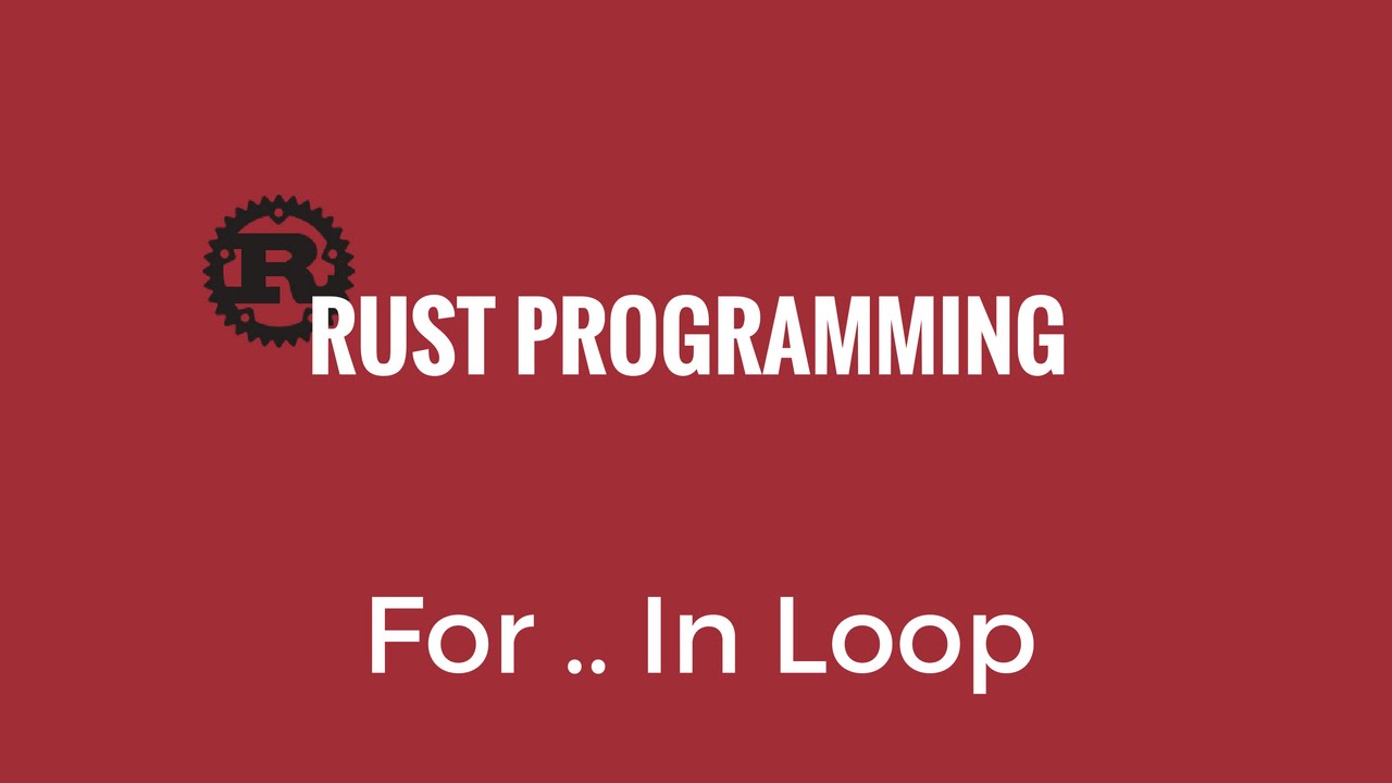 Beginner Intermediate Tutorial For Loop And Custom Collections Tutorials The Rust