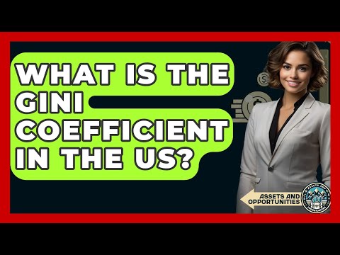 What Is The Gini Coefficient In The US? - AssetsandOpportunity.org
