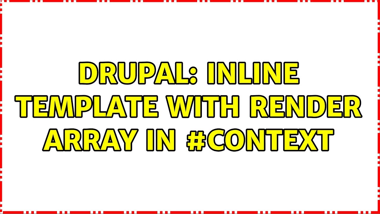 Drupal: Inline Template with Render Array in #context