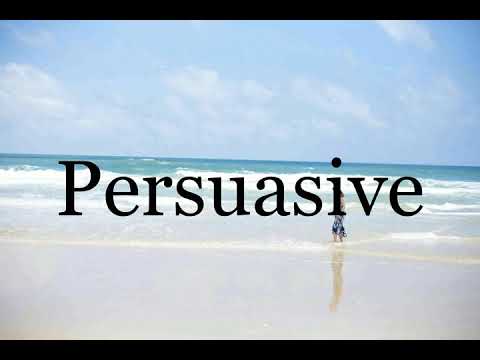 How To Pronounce Persuasive????????????????????????Pronunciation Of Persuasive