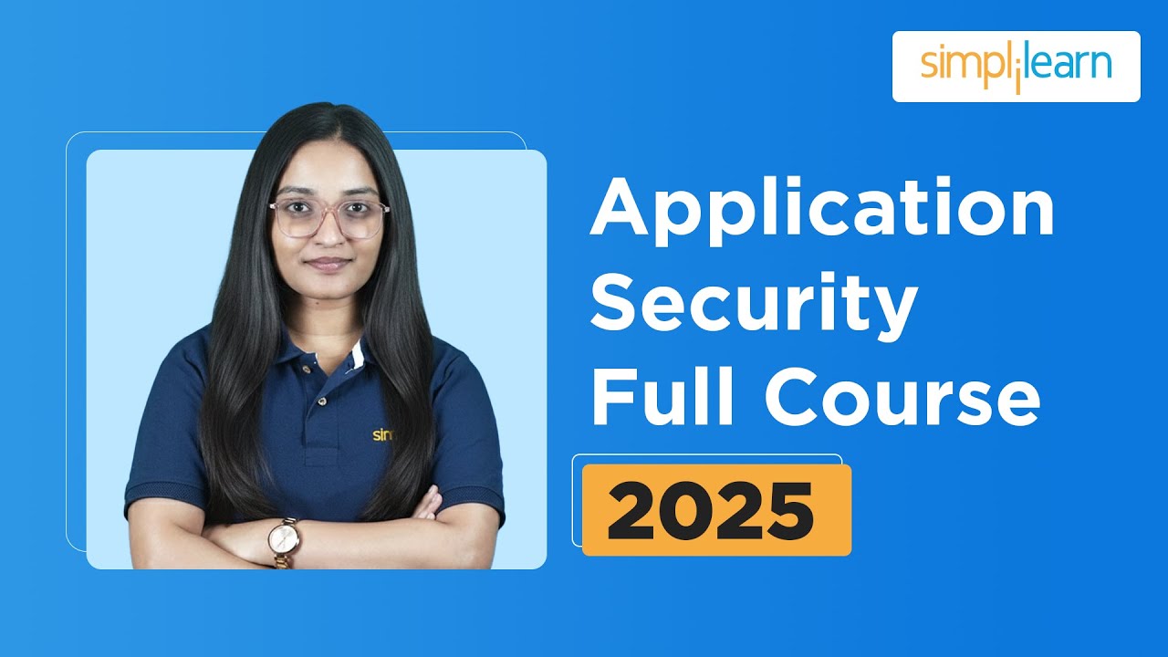 Application Security Full Course 2026 | Application Security Tutorial For Beginners | Simplilearn