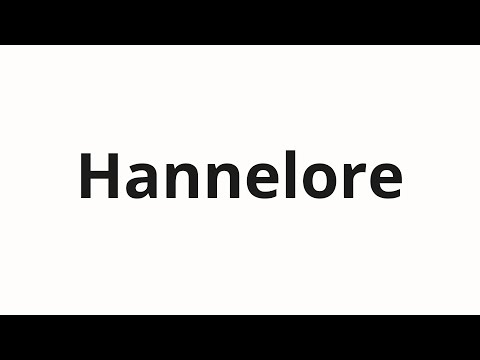 How to pronounce Hannelore