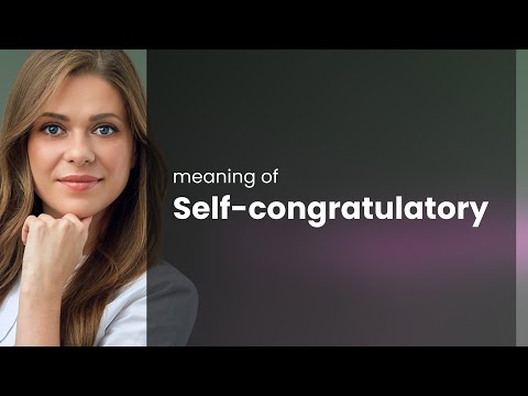 Understanding "Self-Congratulatory": A Dive into Language Nuances