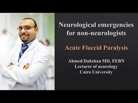 Neurological emergencies for non-neurologists - Acute Flaccid paralysis - Dr/ Ahmed Dahshan