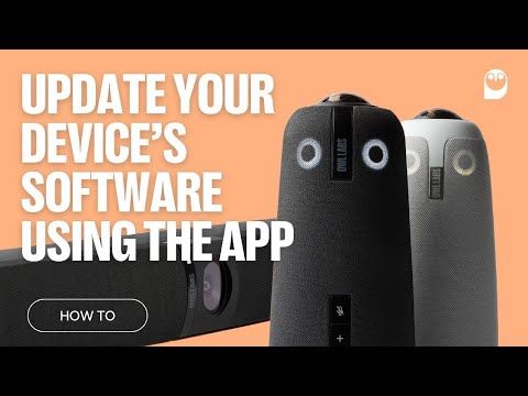 Update your Owl’s software in the Meeting Owl App