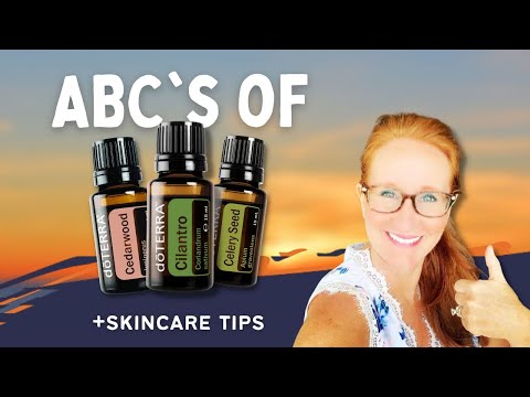 ABC's of Cedarwood, Celery Seed, & Cilantro oils +Tips for Anything Skin