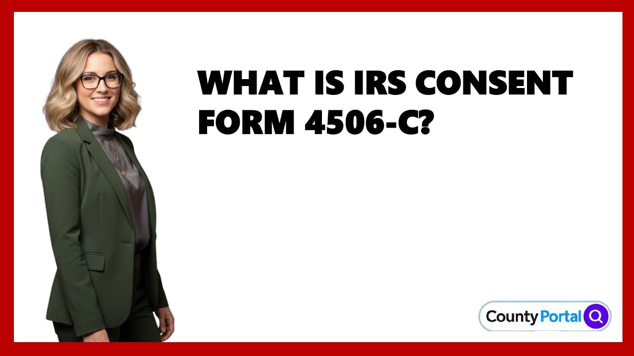 What Is IRS Consent Form 4506-C?