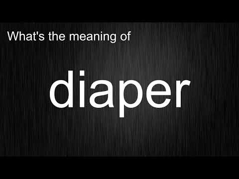 What's the meaning of "diaper", How to pronounce diaper?