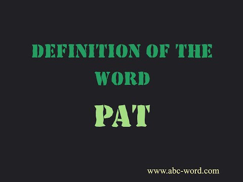 Definition of the word "Pat"