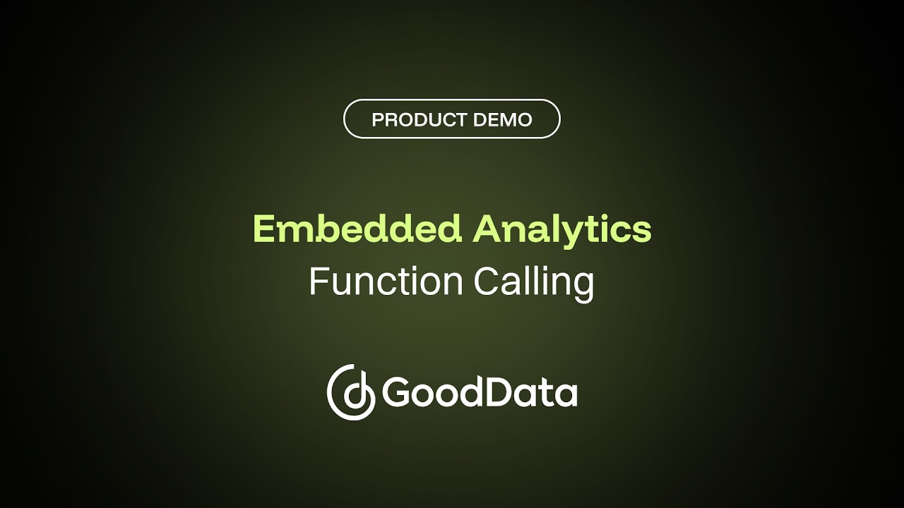 Embedded Analytics | Function Calling with GoodData