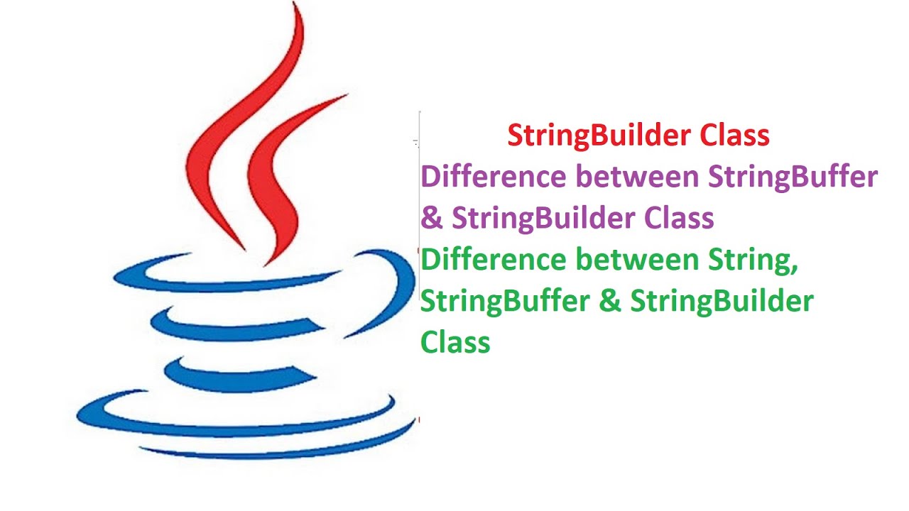 Session- 19| StringBuilder class in Java | Difference between String, StringBuffer and StringBuilder