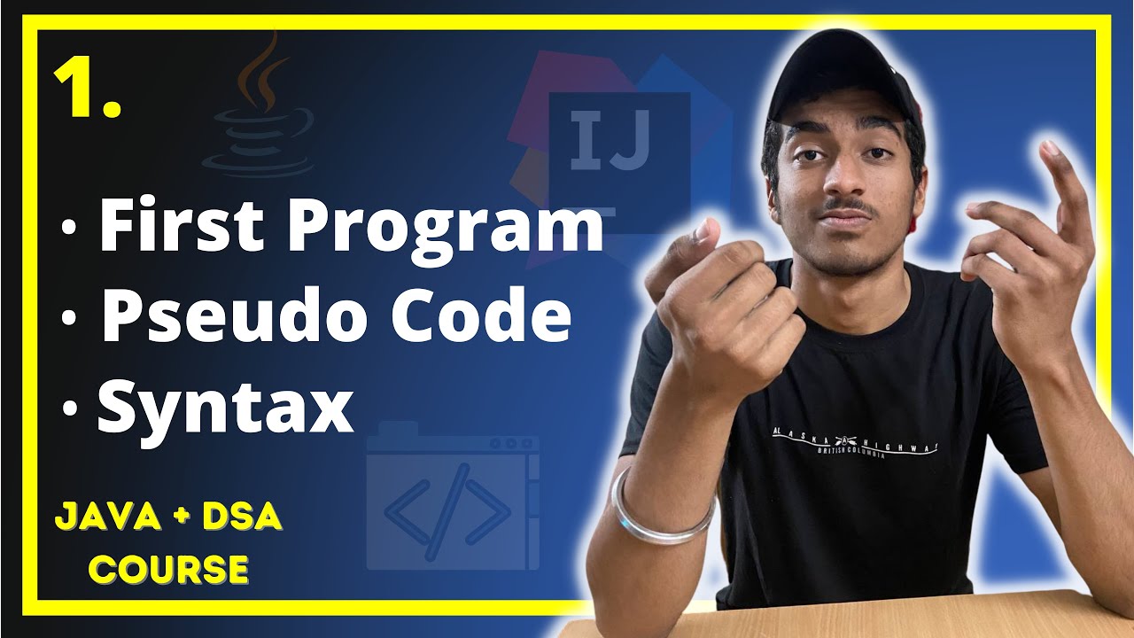 What is Pseudo Code | Your First Program & Syntax in JAVA | JAVA + DSA COMPLETE COURSE