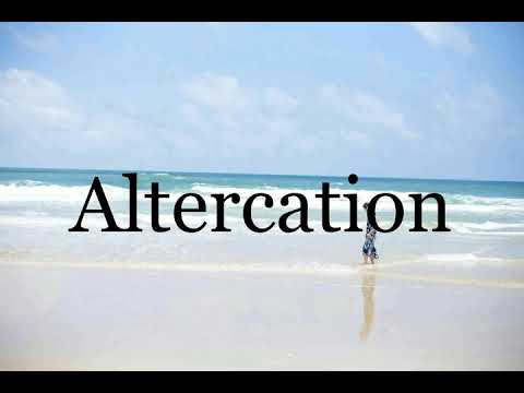How To Pronounce Altercation🌈🌈🌈🌈🌈🌈Pronunciation Of Altercation