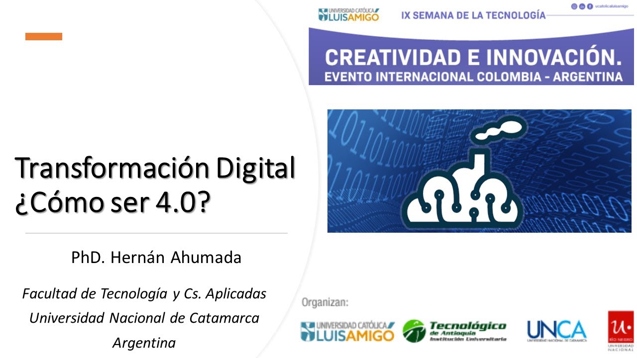 Transformación Digital ¿cómo ser 4.0?   IX Semana de la Tecnología (Medellín - Colombia)