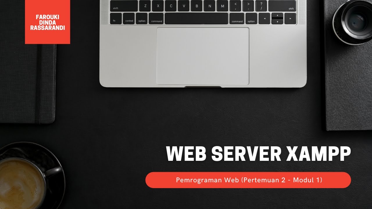 PEMROGRAMAN WEB (PERTEMUAN 2 - MODUL 1): WEB SERVER XAMPP