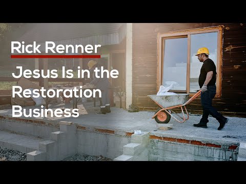 Jesus Is in the Restoration Business