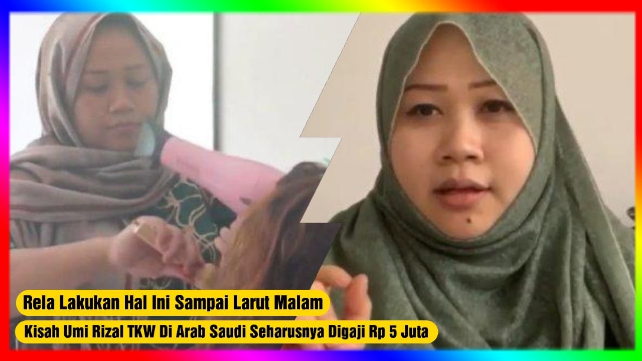 Kisah Umi Rizal TKW di Arab Saudi Sehari Digaji Rp 5 Juta, Lakukan Ini Sampai Larut Malam: Saya Rela