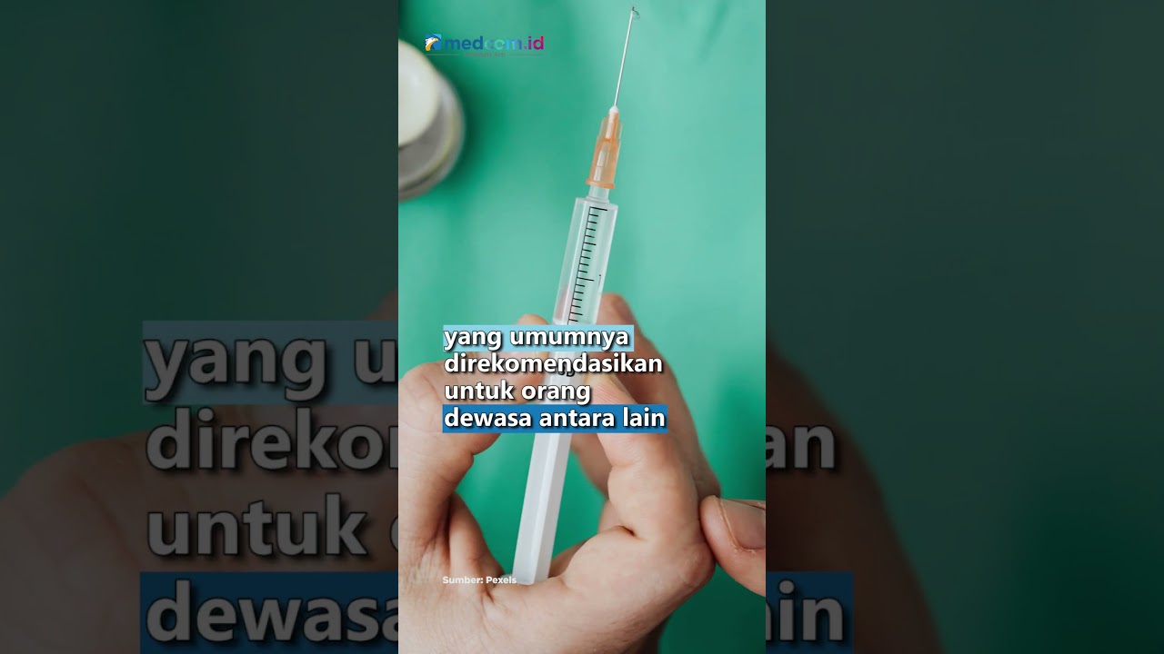 JENIS VAKSIN YANG DIBUTUHKAN ORANG DEWASA