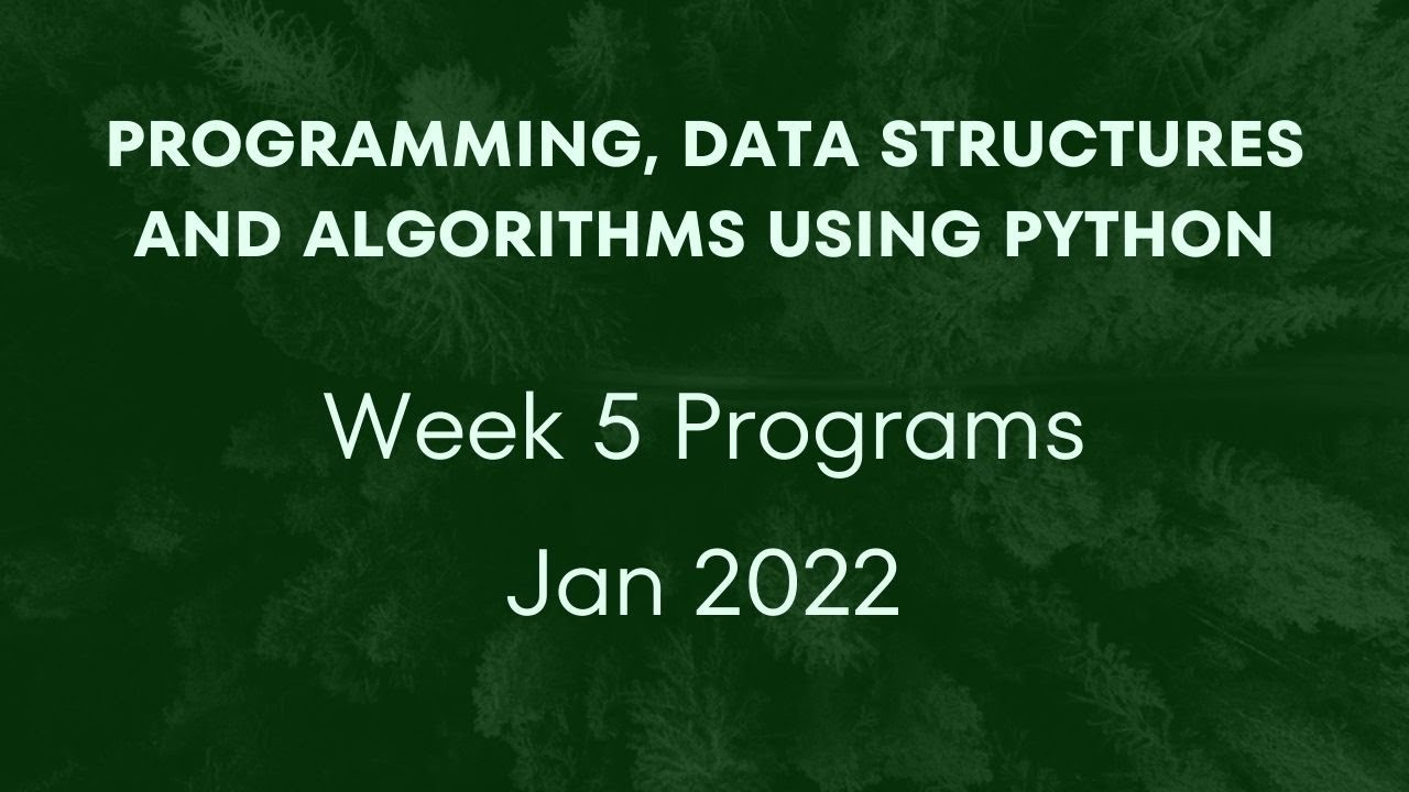 Programming, Data Structures And Algorithms Using Python | Week 5 Programs | Jan - 2022 | NPTEL