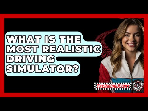 What Is The Most Realistic Driving Simulator? - The Racing Xpert