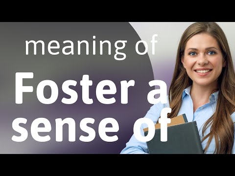 Fostering Understanding: The Phrase "Foster a Sense of"