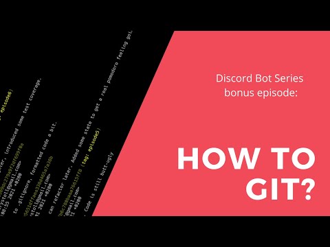 Discord Bot Series bonus episode: How To Git (How to access the code for any episode of the series)