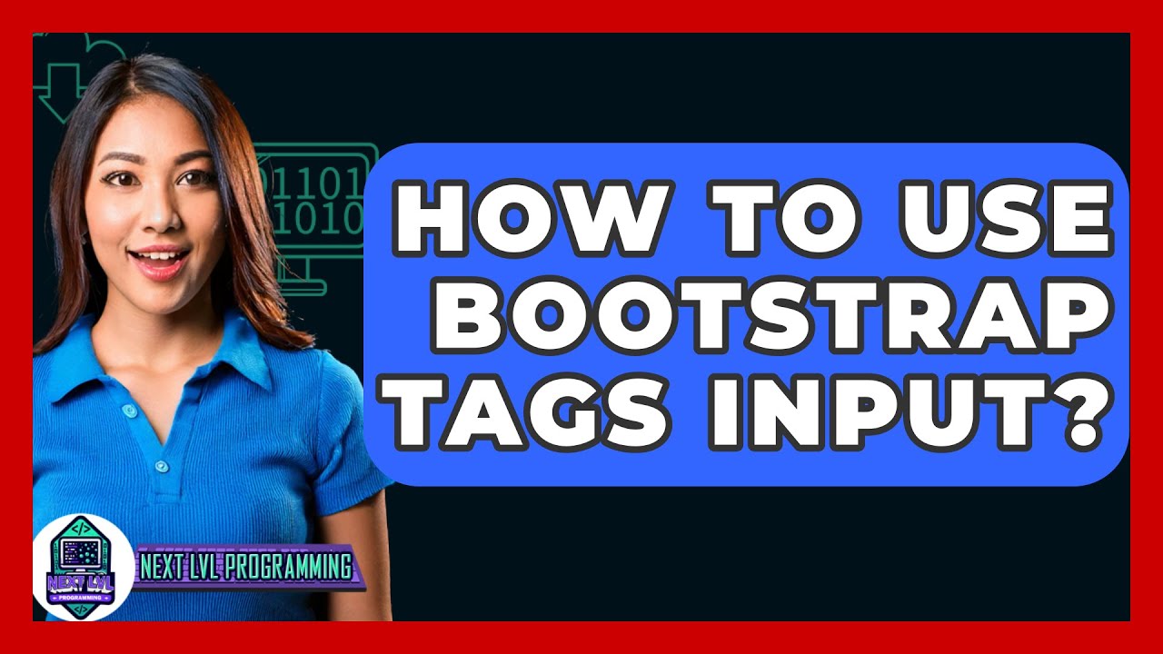 How To Use Bootstrap Tags Input? - Next LVL Programming