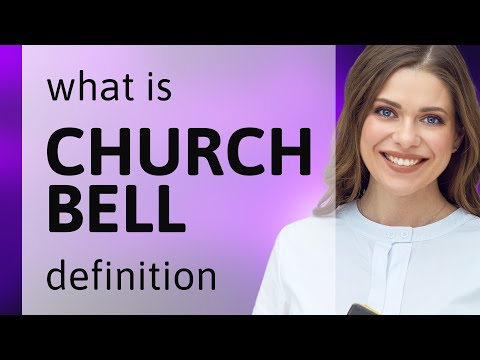 Church bell • meaning of CHURCH BELL