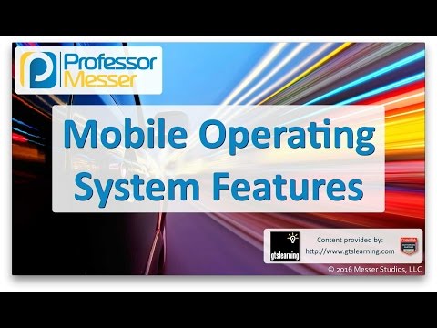 Mobile Operating System Features - CompTIA A+ 220-902 - 2.5