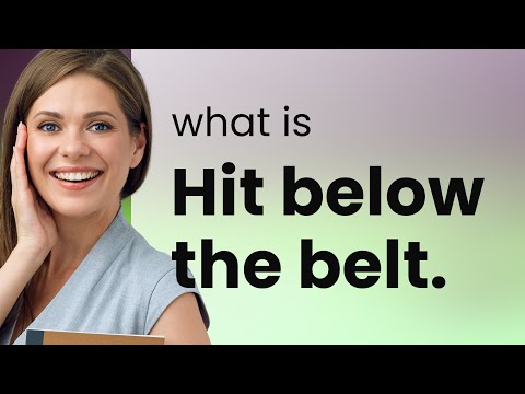 Understanding "Hit Below the Belt": A Guide to English Phrases