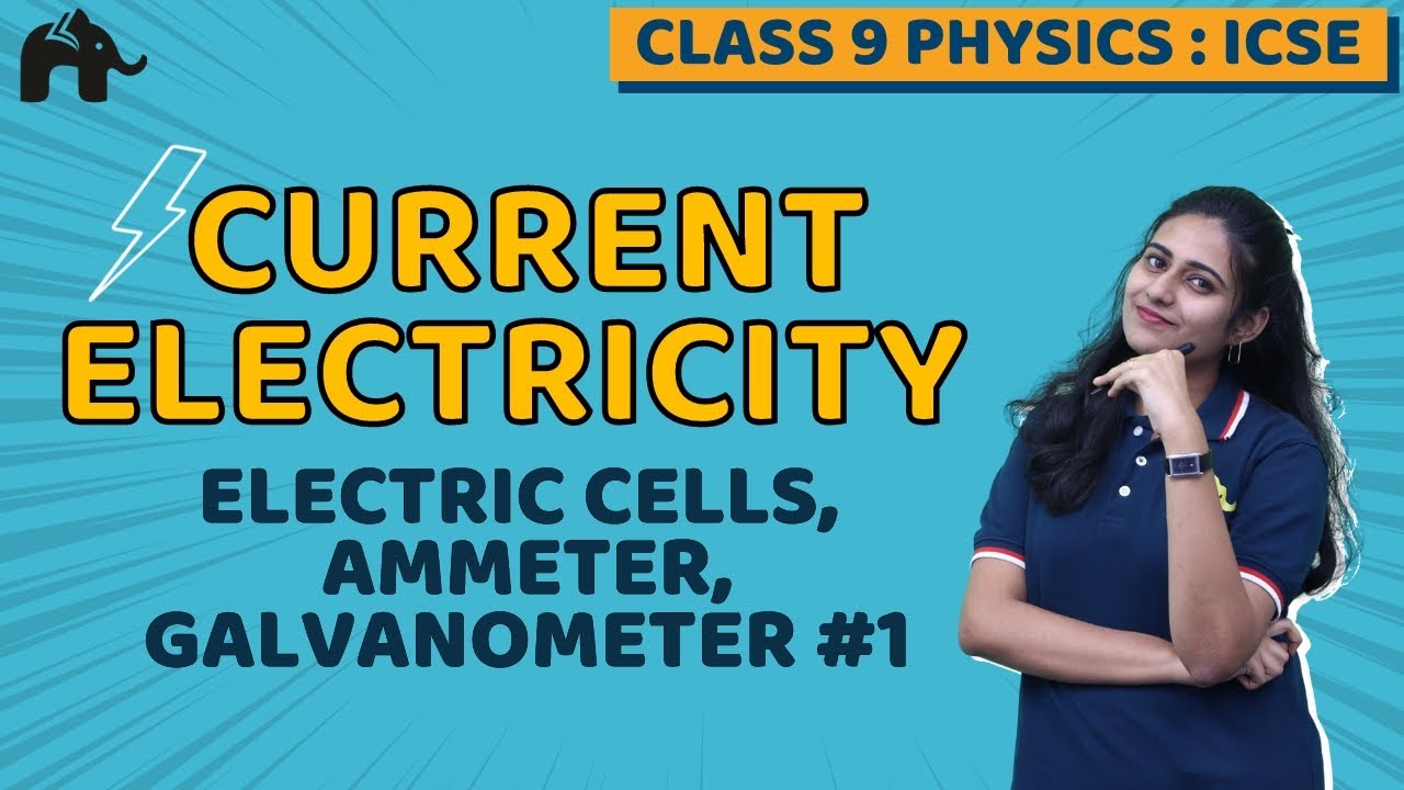 Understanding Current Electricity: A Comprehensive Guide for Class 9 ICSE Physics | Galaxy.ai