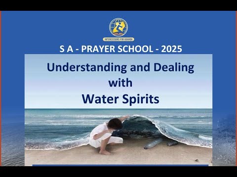 IFU Prayer School | Dealing with Water Spirits | SESSION 28 | 17/6/2025