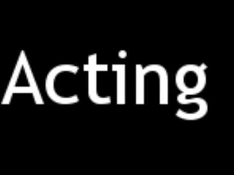How to Pronounce Acting