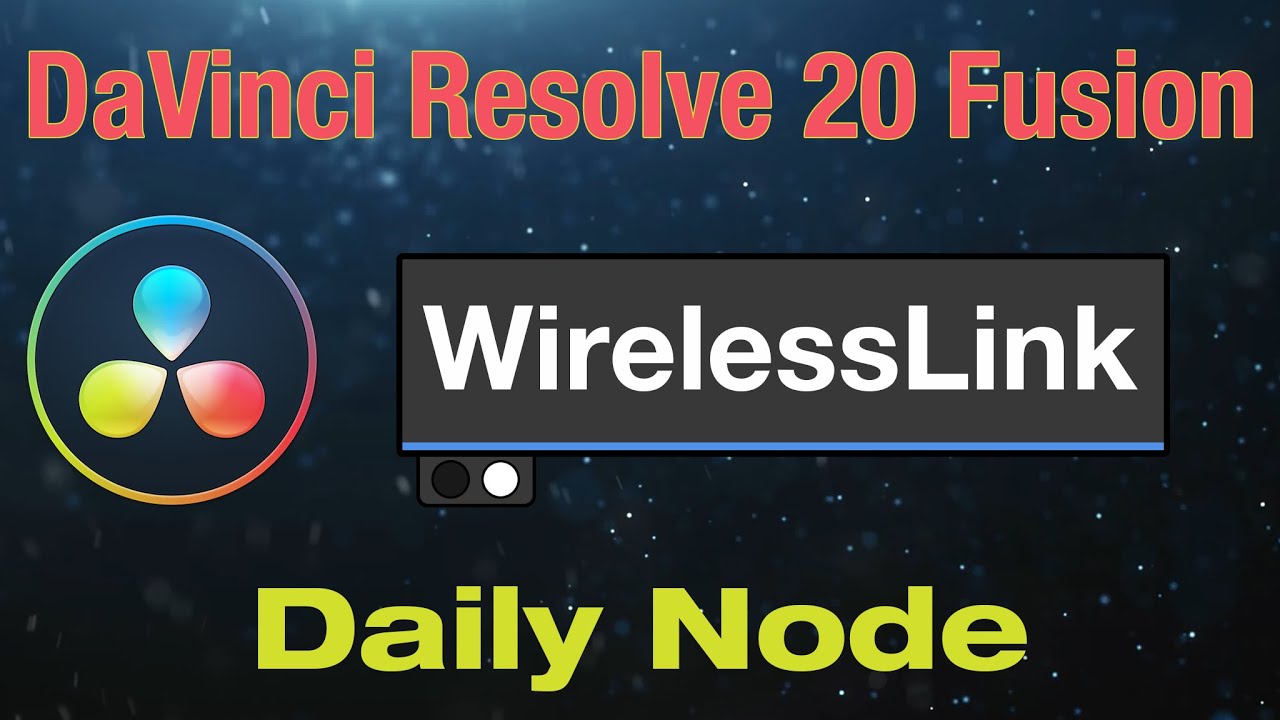 DaVinci Resolve 20 Fusion Wireless Link Node