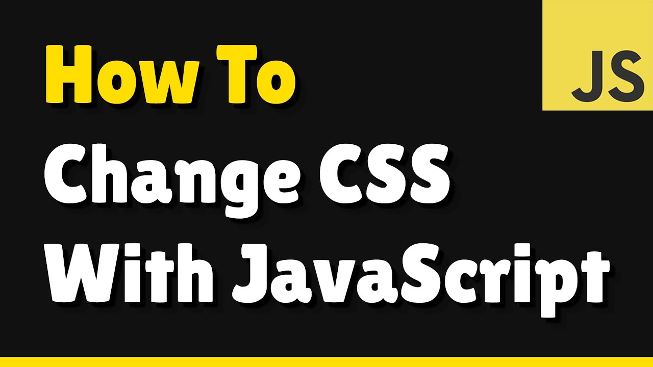 How to Change CSS Styles with JavaScript — Tutorial