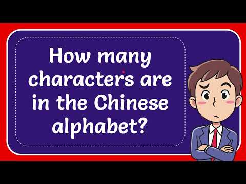 How many characters are in the Chinese alphabet? Answer