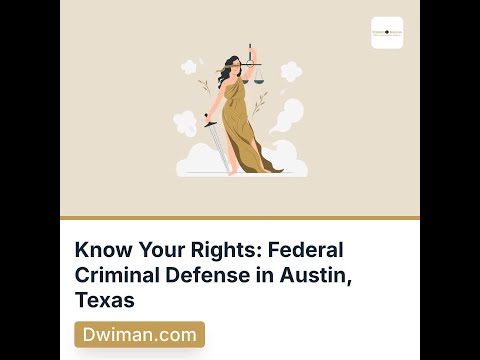 Know Your Rights: Federal Criminal Defense in Austin, Texas