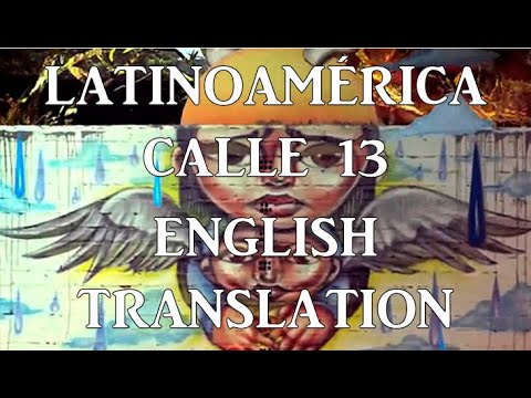 Calle 13 – Latinoamérica | Lyrics | English translation