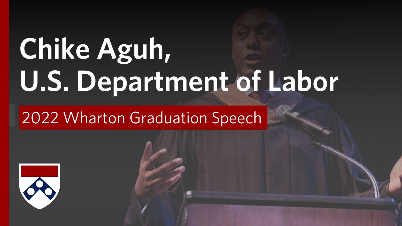 Chike Aguh – 2022 Wharton MBA Program for Executives Graduation Speech (Philadelphia)