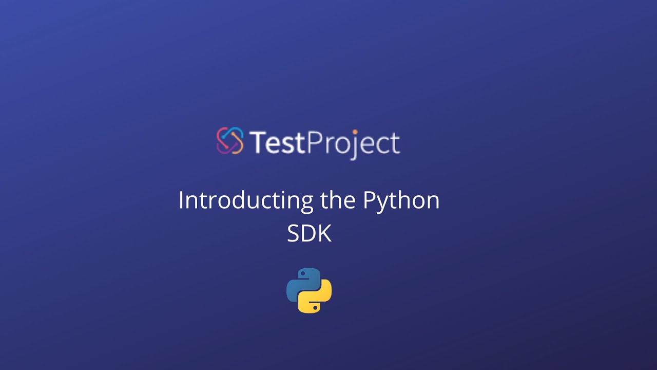 TestProject: Python SDK Getting started