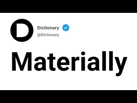 Materially Meaning In English