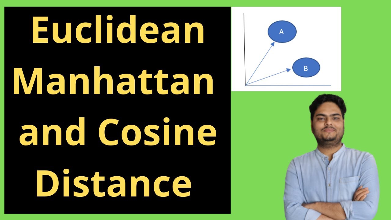 Euclidean Manhattan and Cosine Distance | Euclidean distance vs Cosine similarity