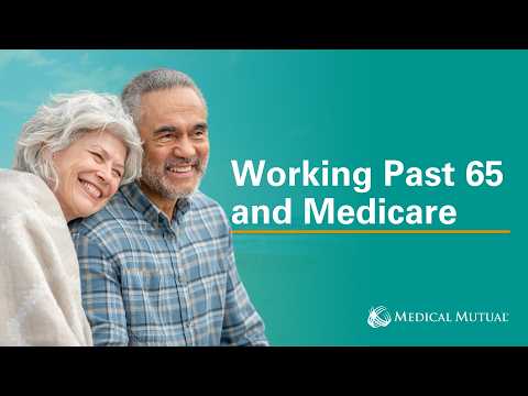What Working Past Age 65 Means for Your Medicare Eligibility | Medical Mutual