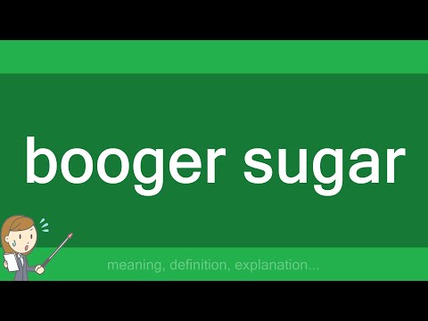 booger sugar