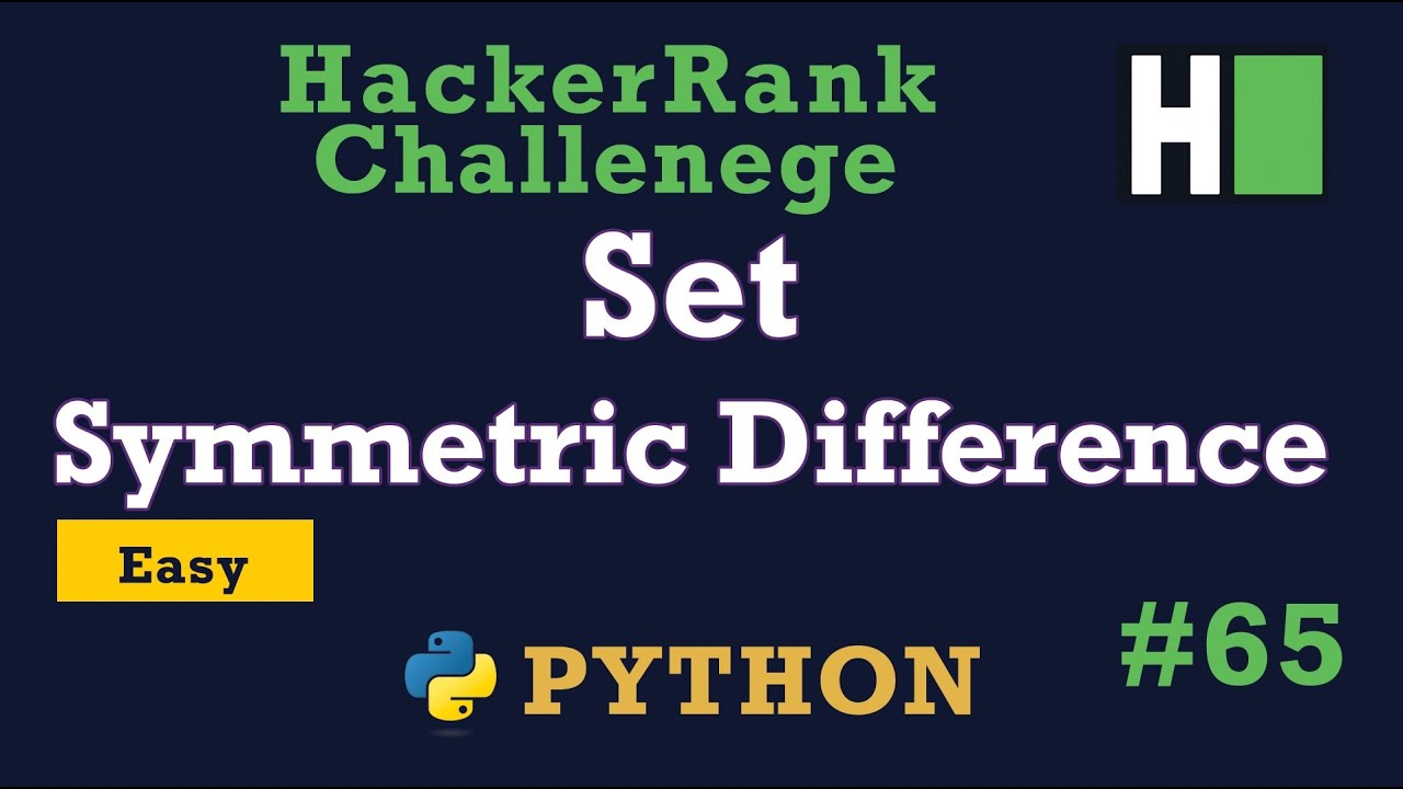 66. Set .symmetric_differemce(): Hackerrank | Python Solution Explained