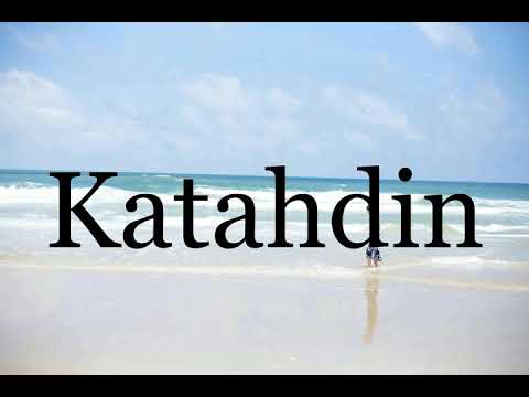 How To Pronounce Katahdin🌈🌈🌈🌈🌈🌈Pronunciation Of Katahdin